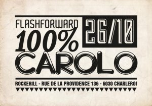 FLASHFORWARD 100 % CAROLO - The Rockerill Art Industry / Charleroi